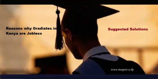 Reasons why most graduates are unemployed in Kenya